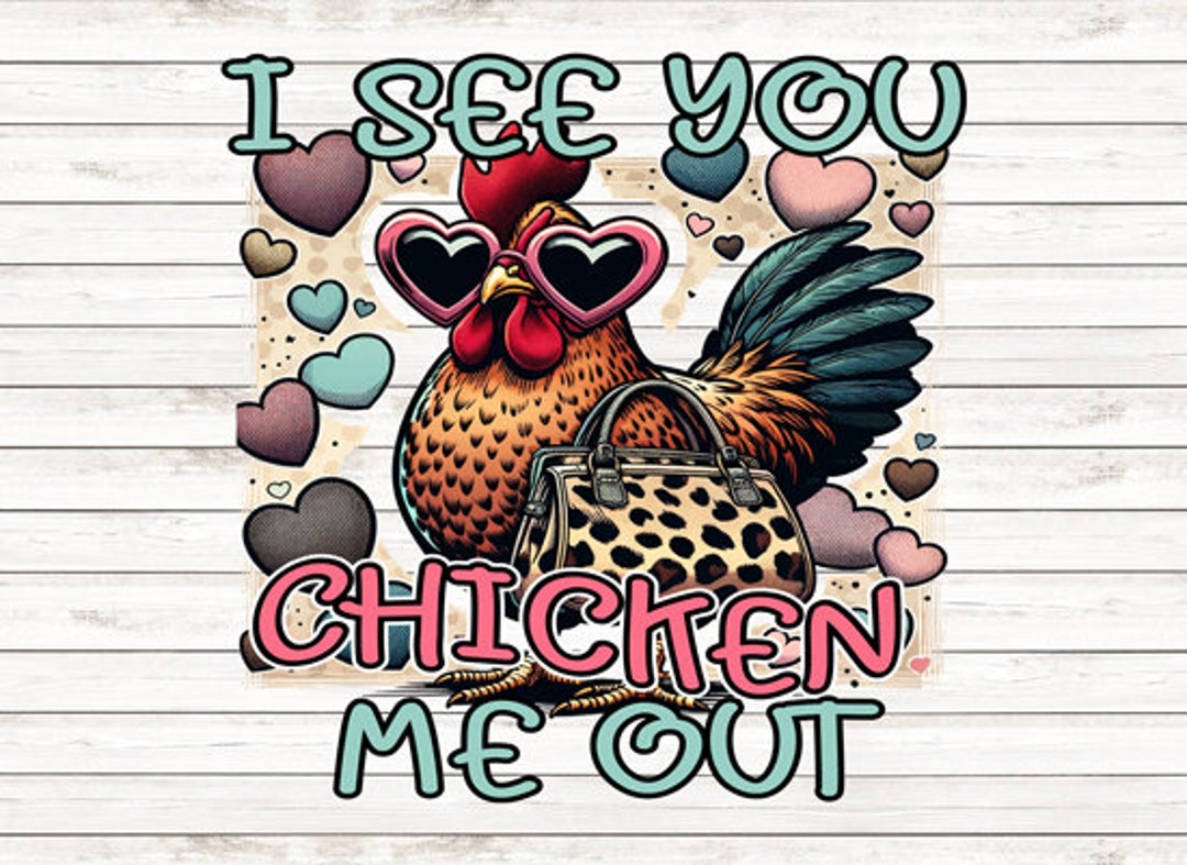 I See You Chicken Me Out DTF Print Ready to Press - Etsy