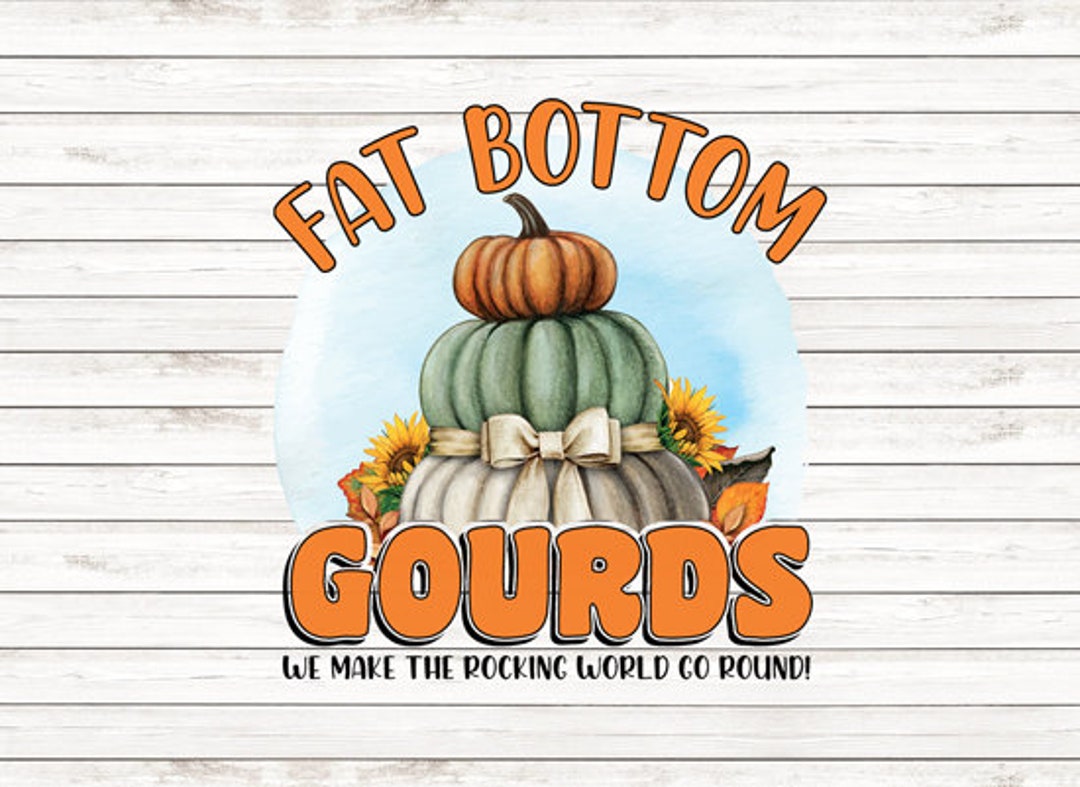 Fat Bottom Gourds Full Color DTF Print Ready to Press - Etsy