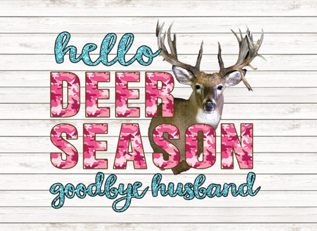 Hello Deer Season Goodbye Husband DTF Print Ready to Press - Etsy
