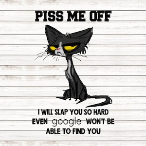 Piss Me off Cat DTF Print Ready to Press - Etsy