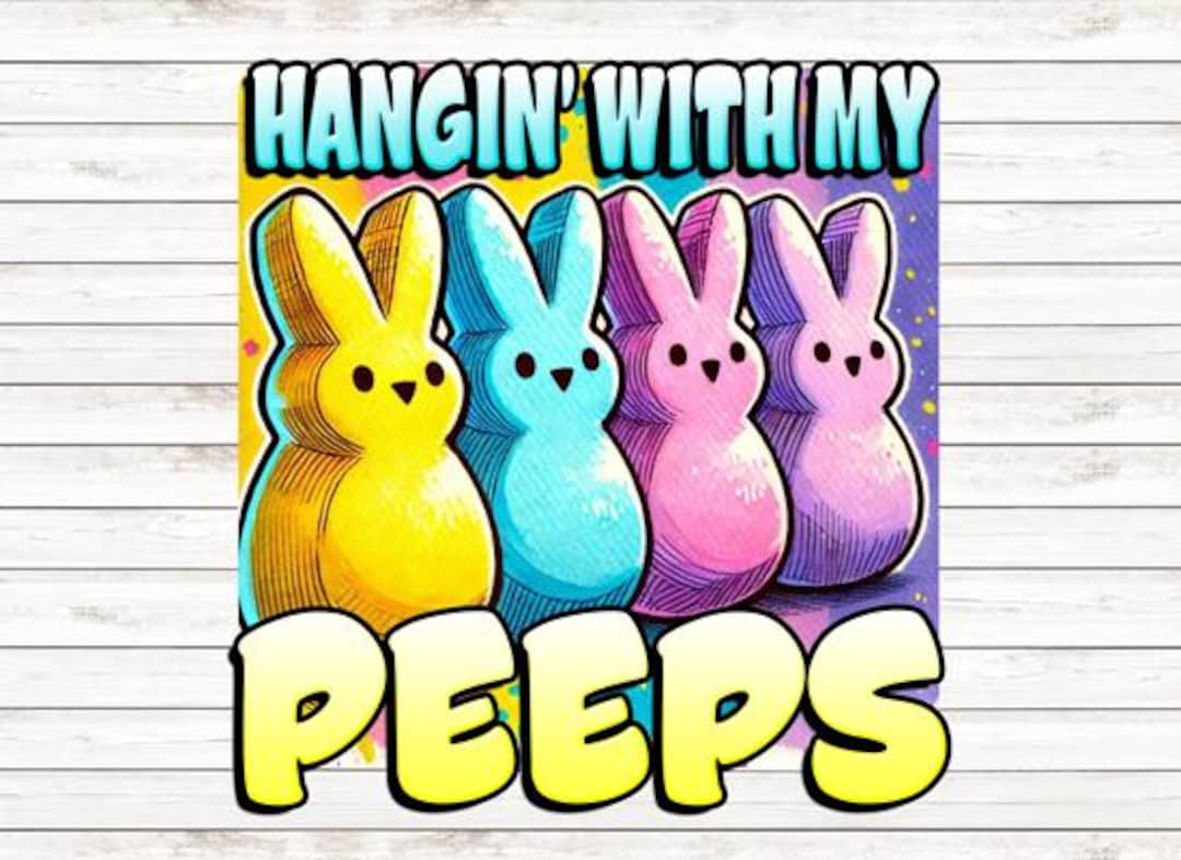 Hangin' With My Peeps Easter DTF Print Ready to Press - Etsy