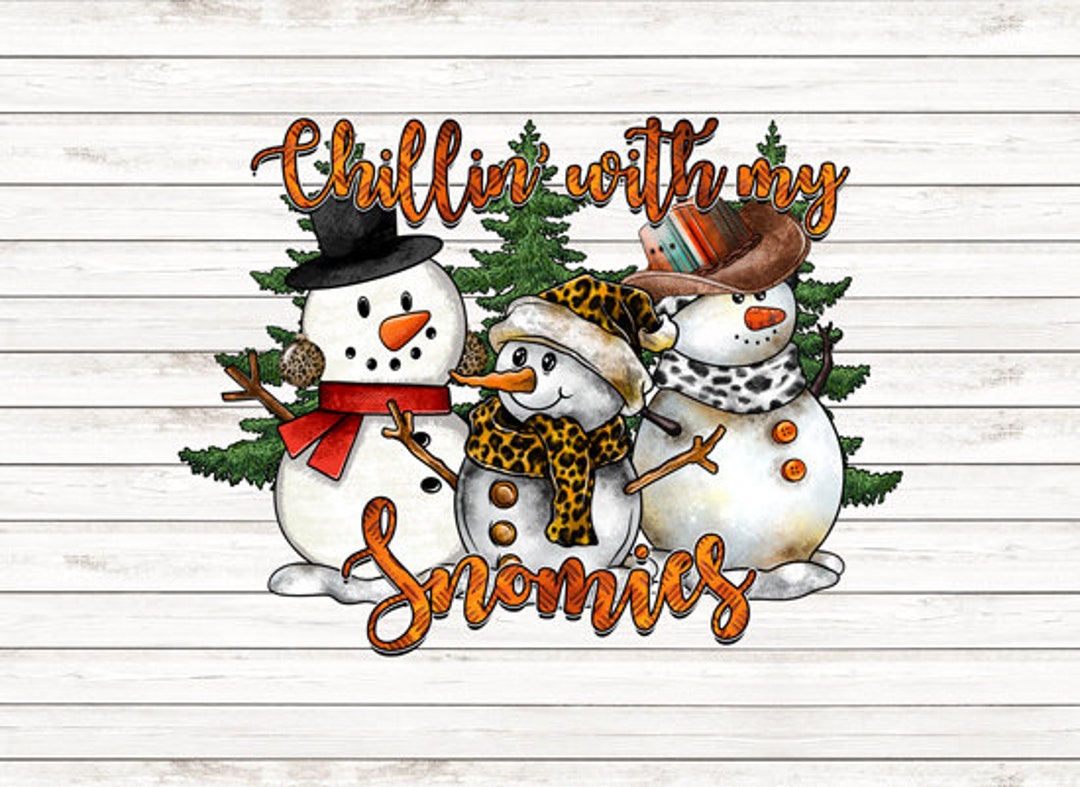 Chillin With My Snowmies DTF Print Ready to Press - Etsy
