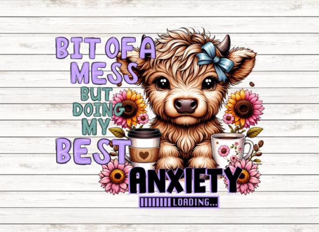 Bit of a Mess Doing My Best Anxiety Cow DTF Print Ready to Press - Etsy