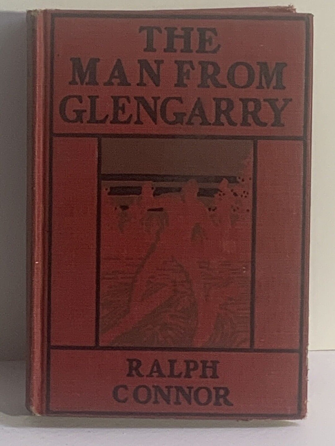 The Man From Glengarry by Ralph Connor Copyright 1901 Special Edition ...