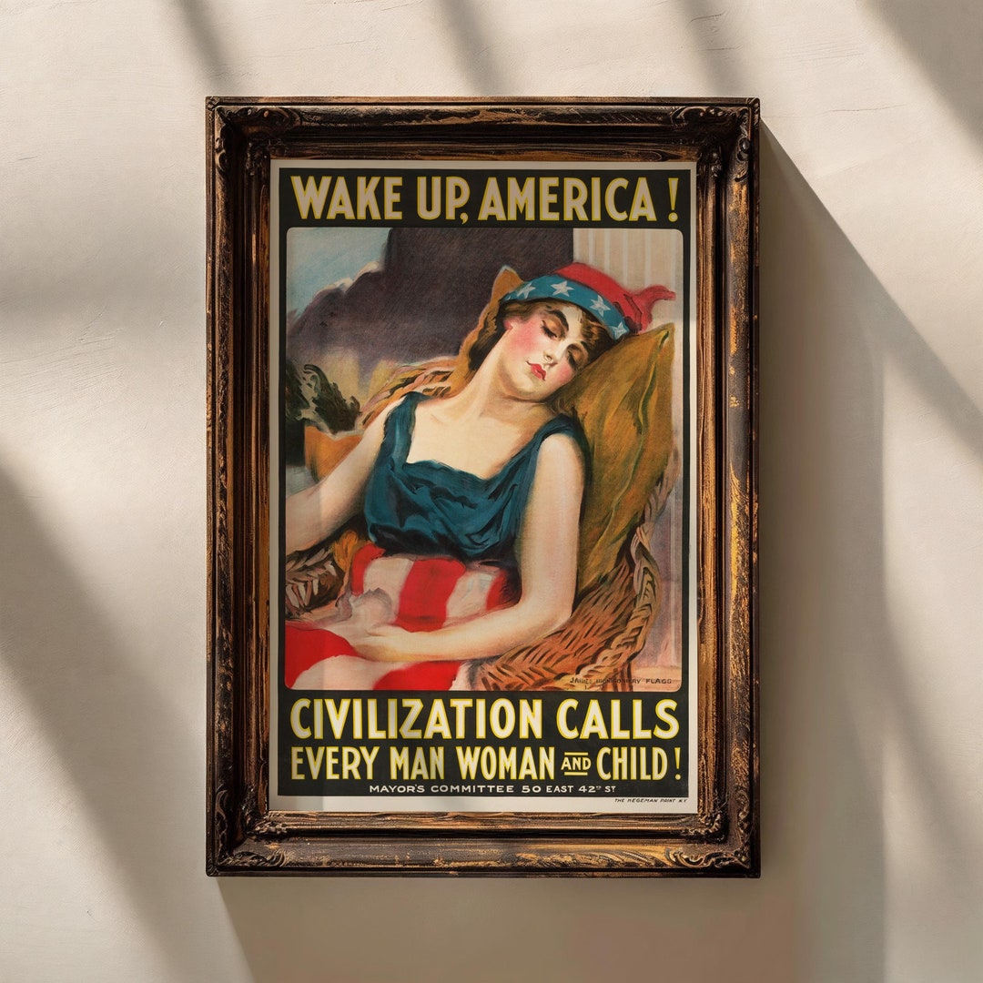 1917 WWI Propaganda Poster | Wake Up, America! Civilization Calls ...