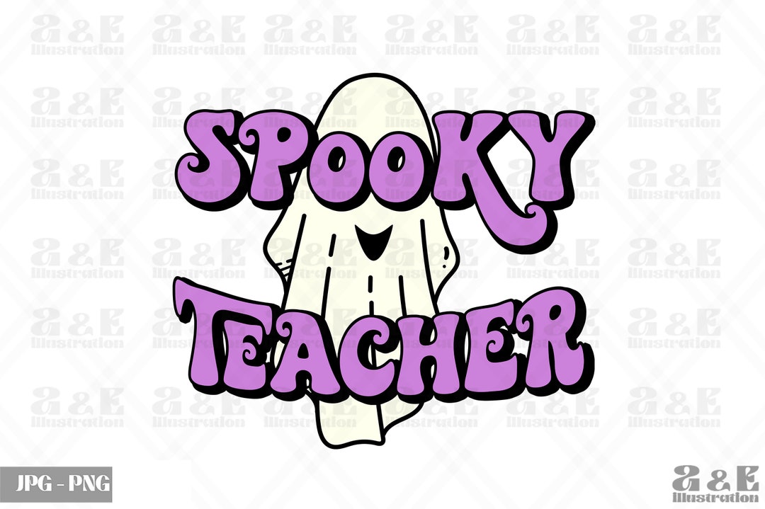 Cute Spooky Teacher Png Design, Ghost Halloween Digital Download, Trick ...