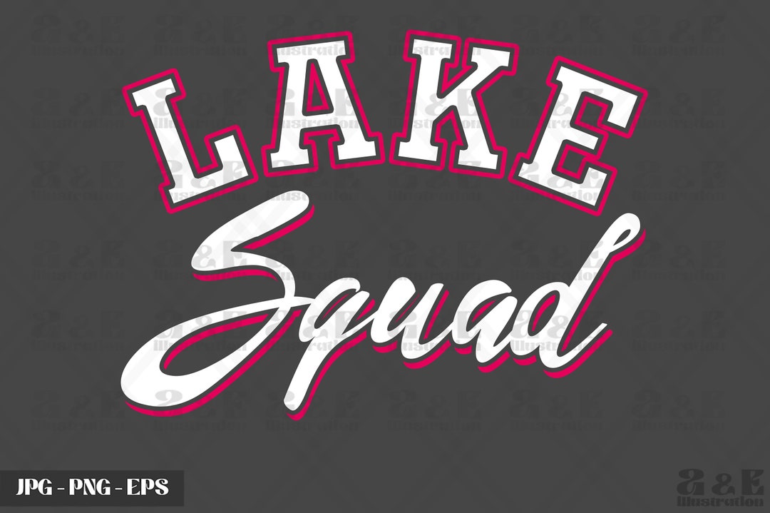 Lake Squad Png Lake Life Design Summer Vacation Digital Download ...