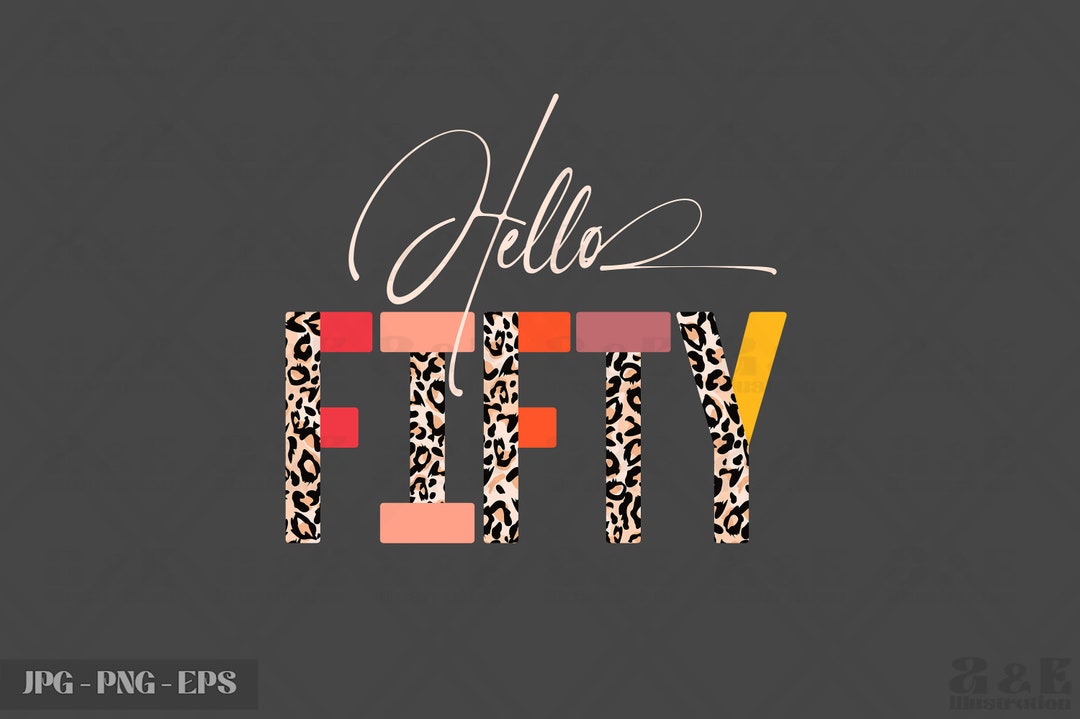 Hello Fifty Png Design, 50th Birthday Digital Download, Party ...