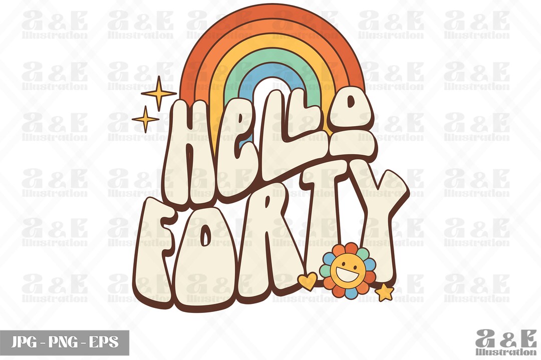 Hello Forty Png Design, 40th Birthday Digital Download, Party ...