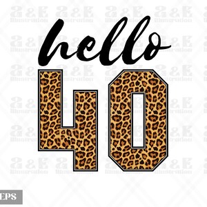 Hello 40 Png Design, Leopard Print Birthday Digital Download, Party ...