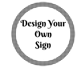 Design Your Own Sign - Etsy