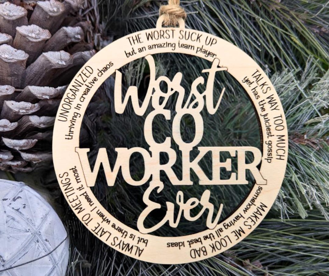Worst Coworker Ever Maple Ornament: Snarky Gag Gift - Etsy