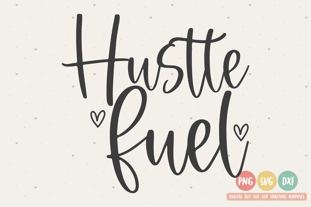 Hustle Fuel SVG File Coffee SVG Coffee Png Coffee Cut - Etsy