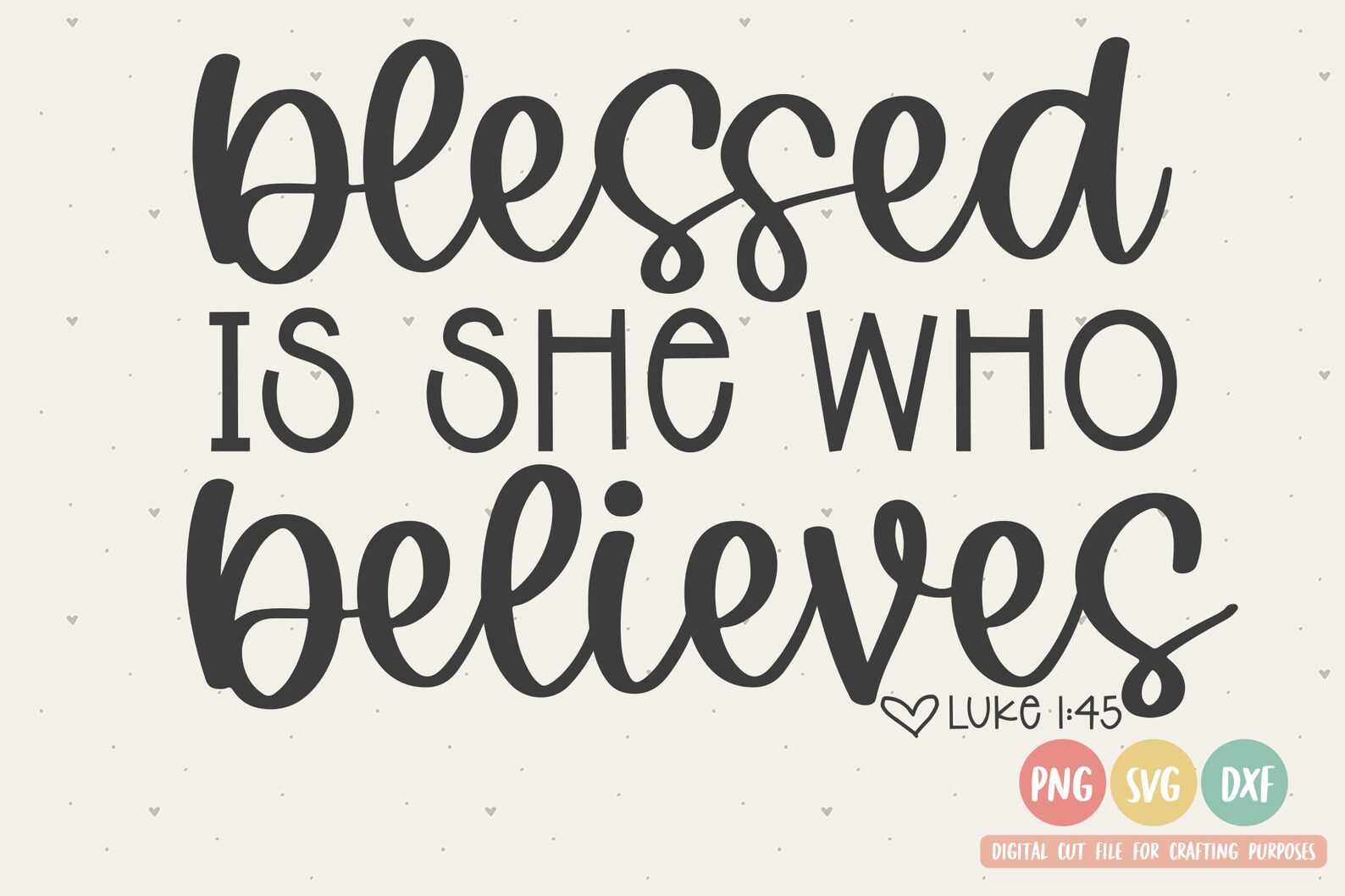 Blessed is She Who Believes SVG Scripture Quote Svg Prayer - Etsy
