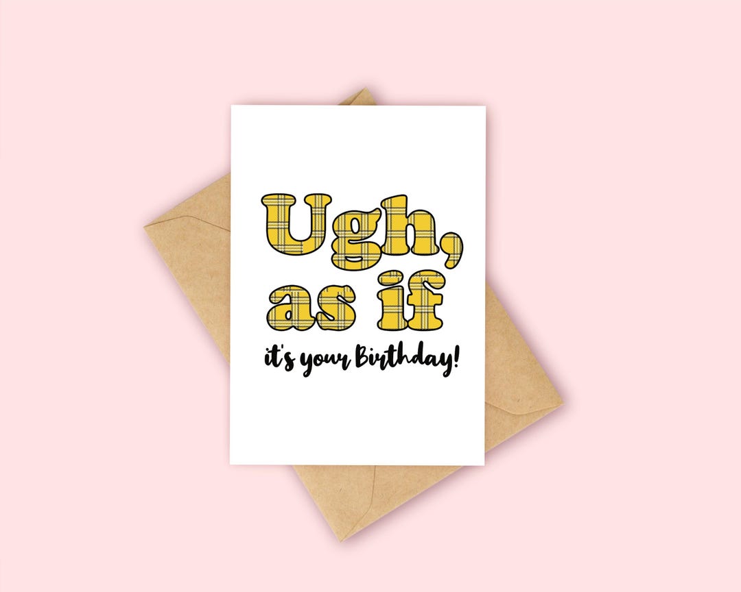 Ugh as If Its Your Birthday! 90s Birthday Card - Etsy