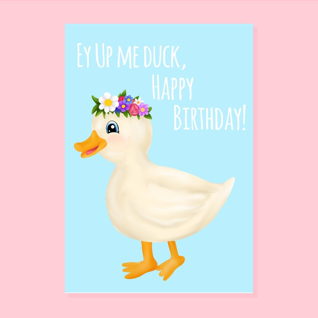 Ay up Me Duck Birthday Card | Stoke Birthday Card | Duck Birthday Card ...