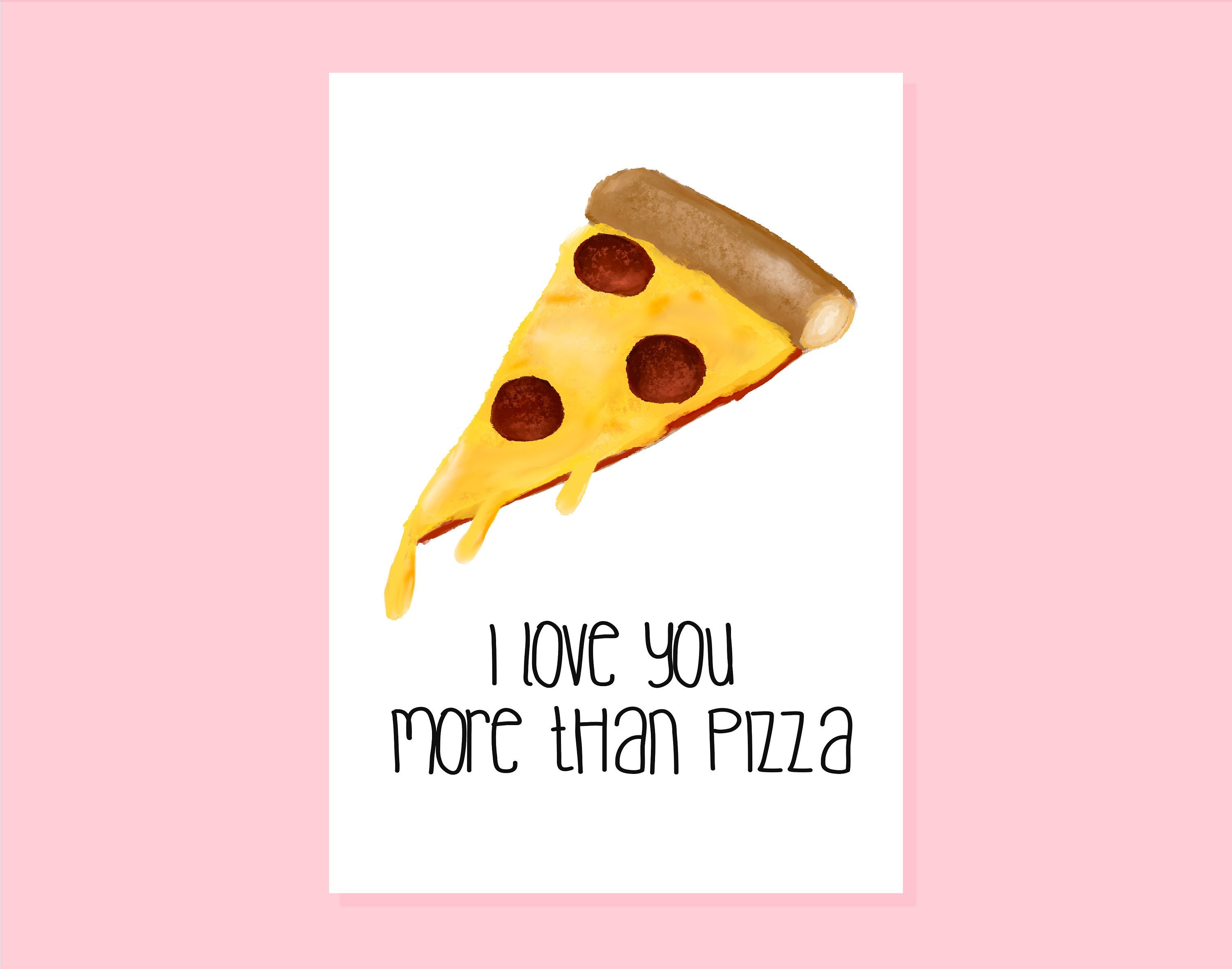 Love You More Than Pizza