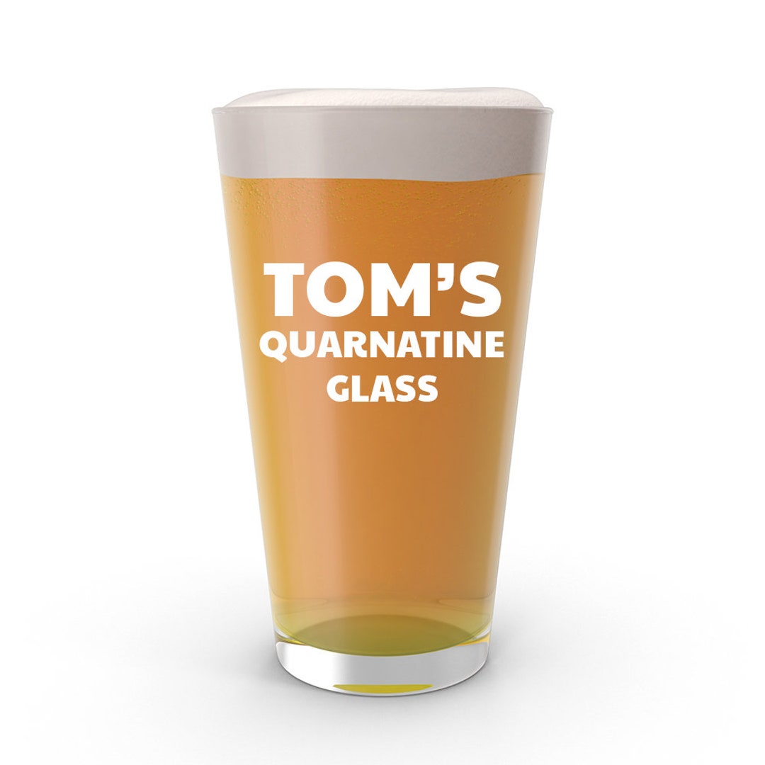 Quarantine Pint Beer Glass With Personalized Name for Social Distancing ...