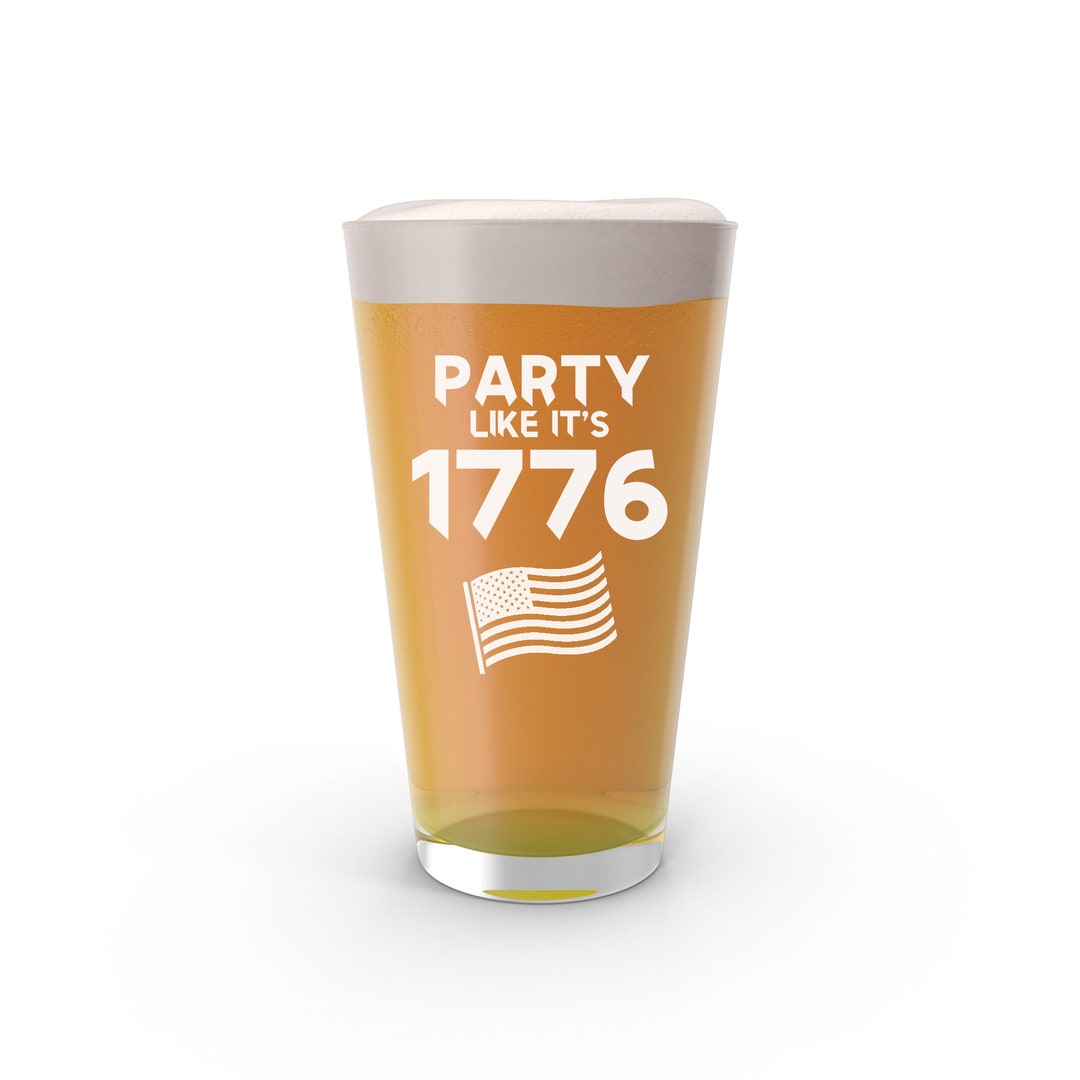 Party Like It's 1776 Independence Day Permanently Engraved Glass Fourth ...
