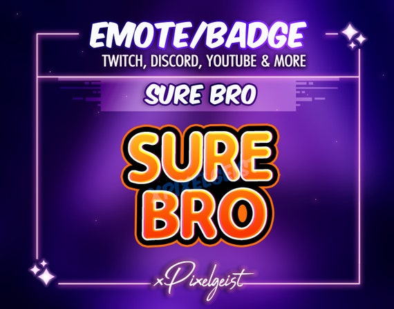 Sure Bro Emote Funny Sarcastic Emote Text Emote Sarcasm - Etsy