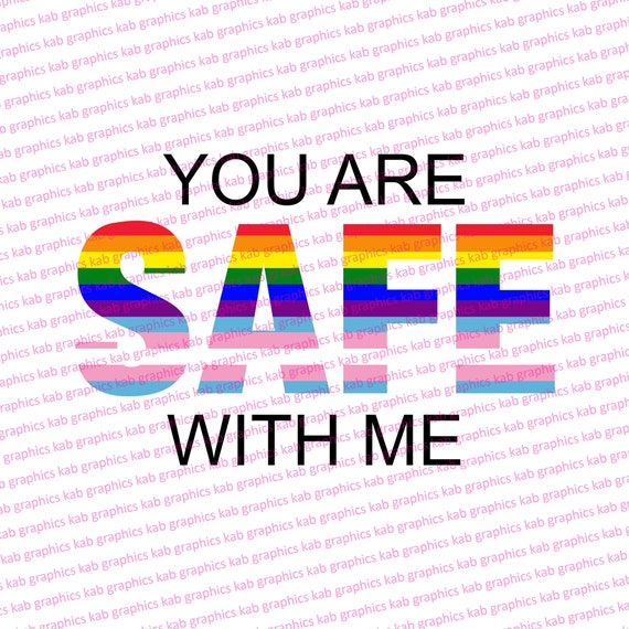 You Are Safe With Me LGBTQ LGBT Ally Svg Png Eps - Etsy