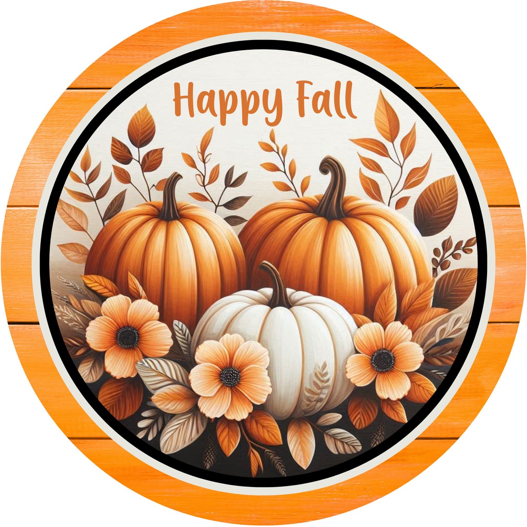 Round Fall Wreath Sign, Happy/hello Fall Fall Leaves Pumpkins & Flowers ...