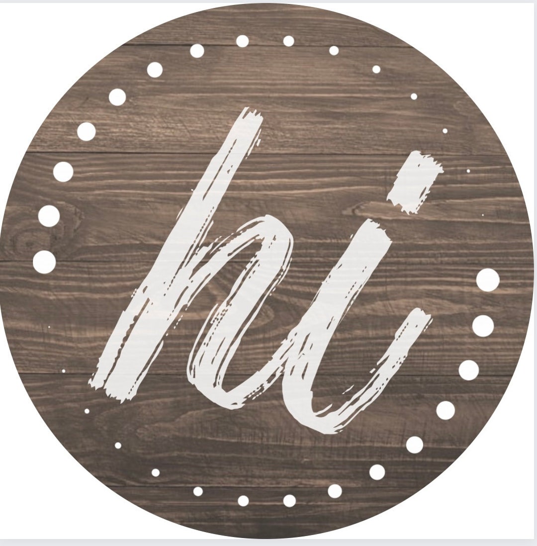 Round Everyday Welcome Sign With Message Hi or Hola, Faux Wood, Dotted ...