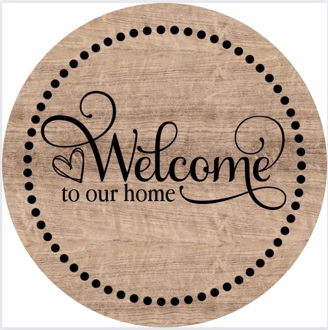 Round Every Day Welcome to Our Home Sign, Faux Wood, Dotted Boarder ...