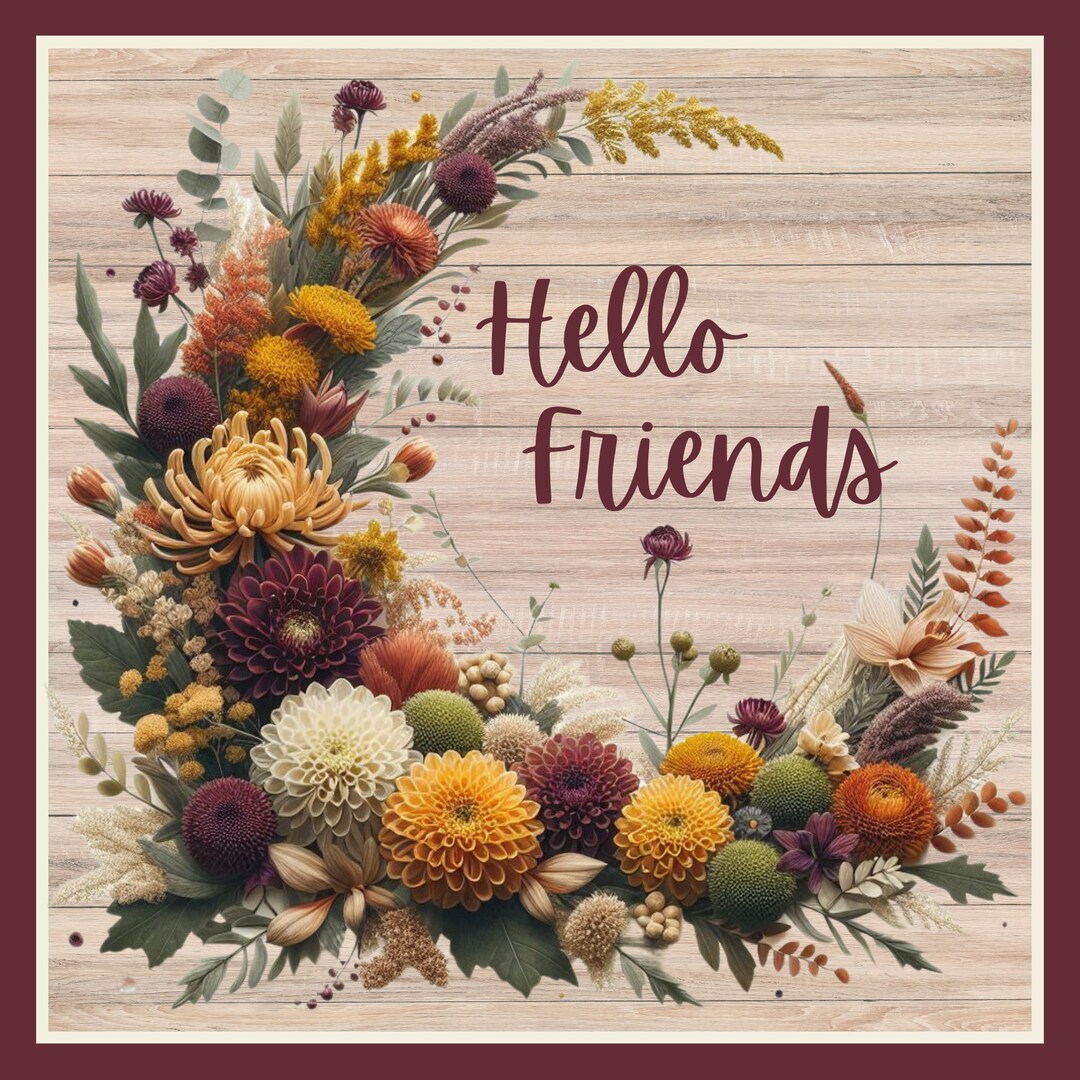 Square Fall Hello Friends Sign, Autumn Flowers, Berries & Fern in a ...