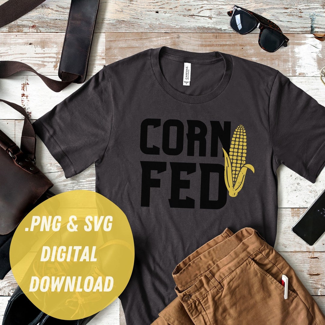 Corn Fed SVG Farmer PNG Midwest Girl Minnesota PNG Harvest Shirt ...