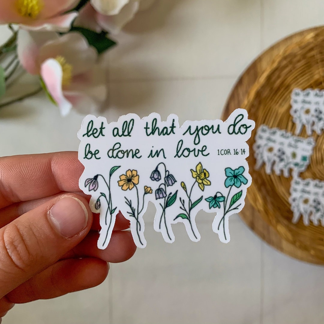 Let All That You Do Be Done in Love Inspirational Bible Verse Sticker 1 ...