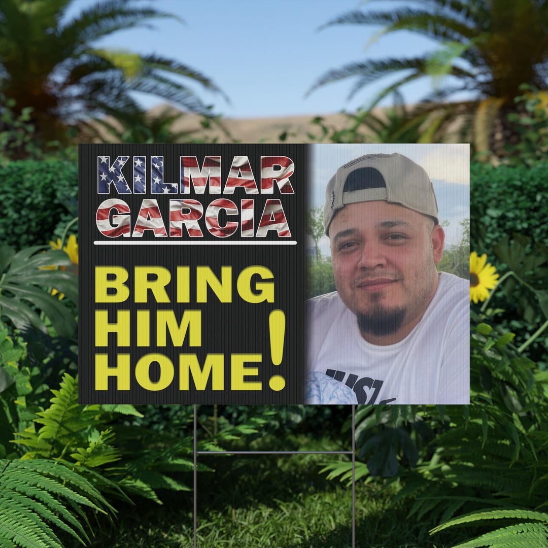 Bring Kilmar Armando Abrego Garcia Home Yard Sign, Wrongfully Kidnapped ...