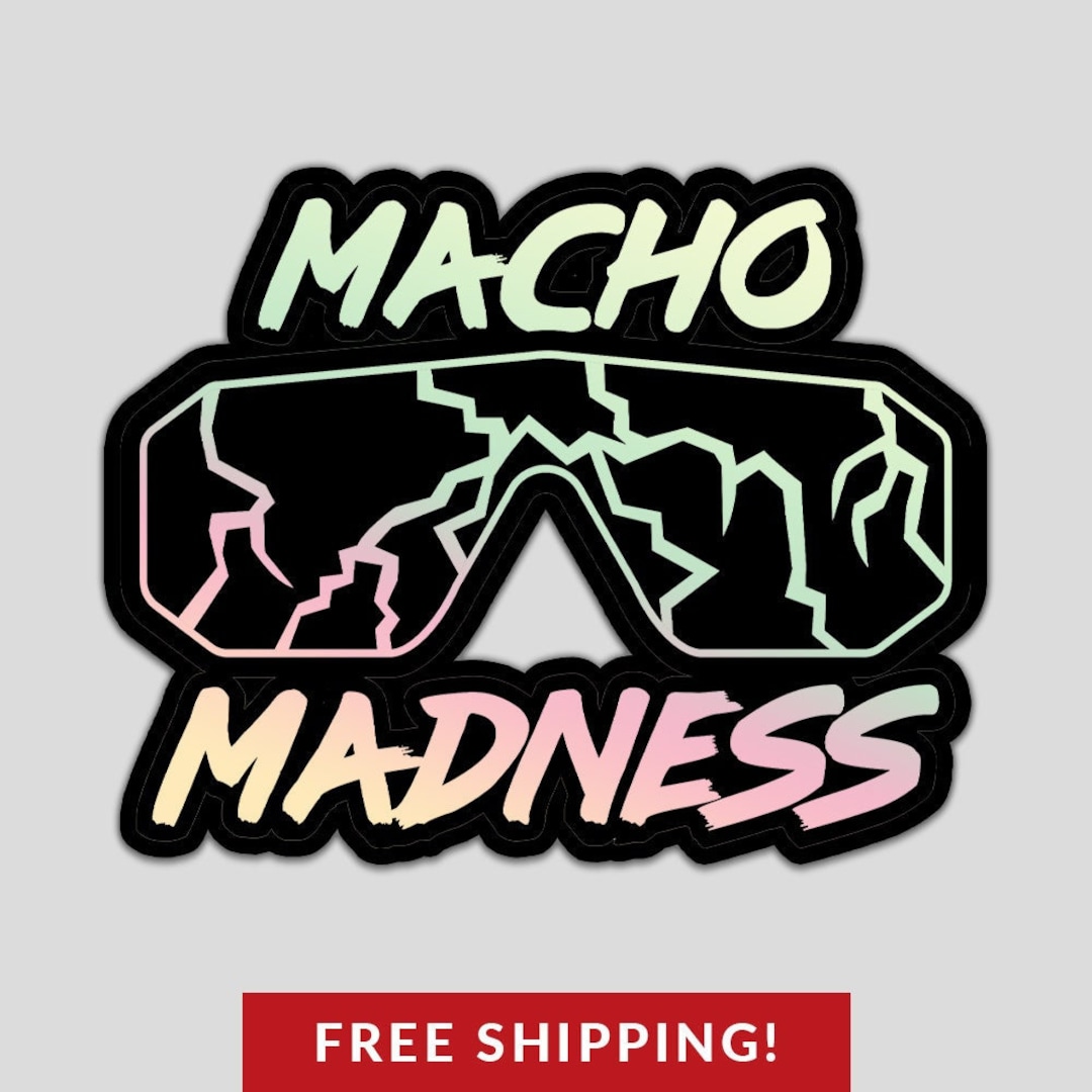 Macho Madness Sticker - 3" Die Cut - Pro Wrestling - Macho Man Randy ...