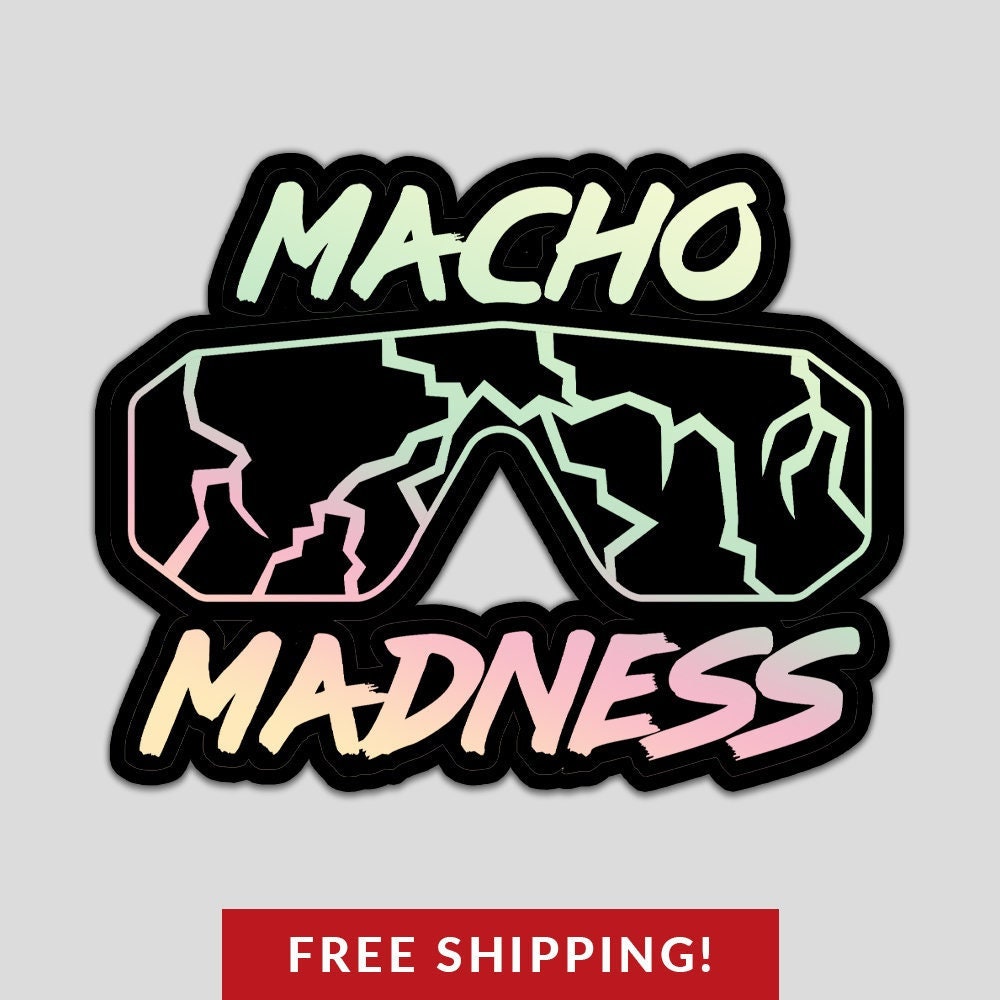 Macho Madness Sticker - 3" Die Cut - Pro Wrestling - Macho Man Randy ...
