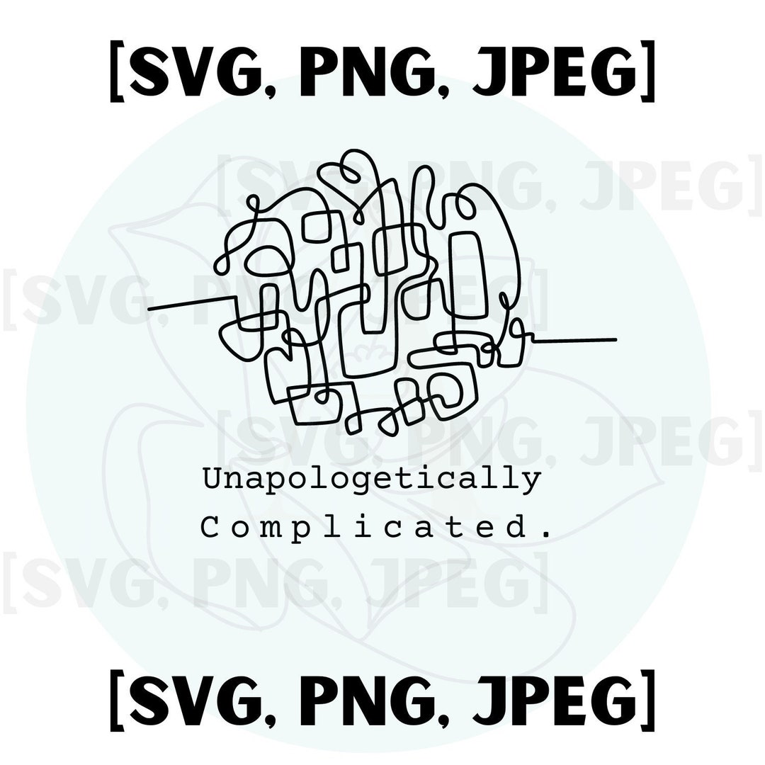 Unapologetically Complicated SVG PNG JPEG – Abstract Line Art Digi ...