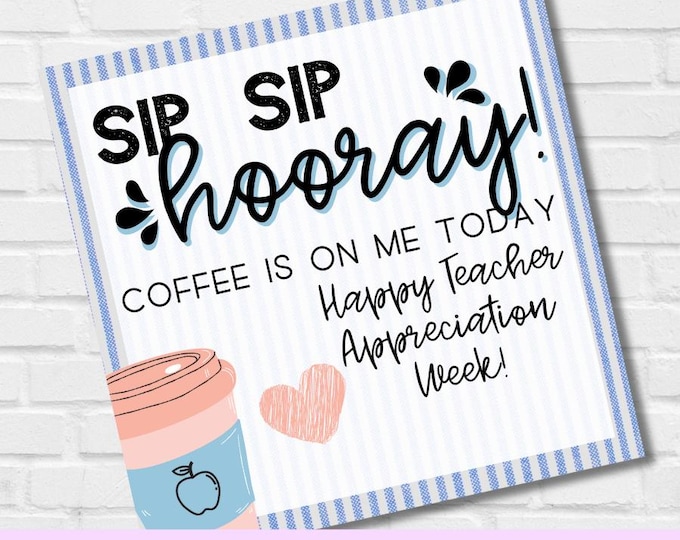 Teacher Appreciation Tag Drink Sip Sip Hooray Coffe Printable Sip Sip ...