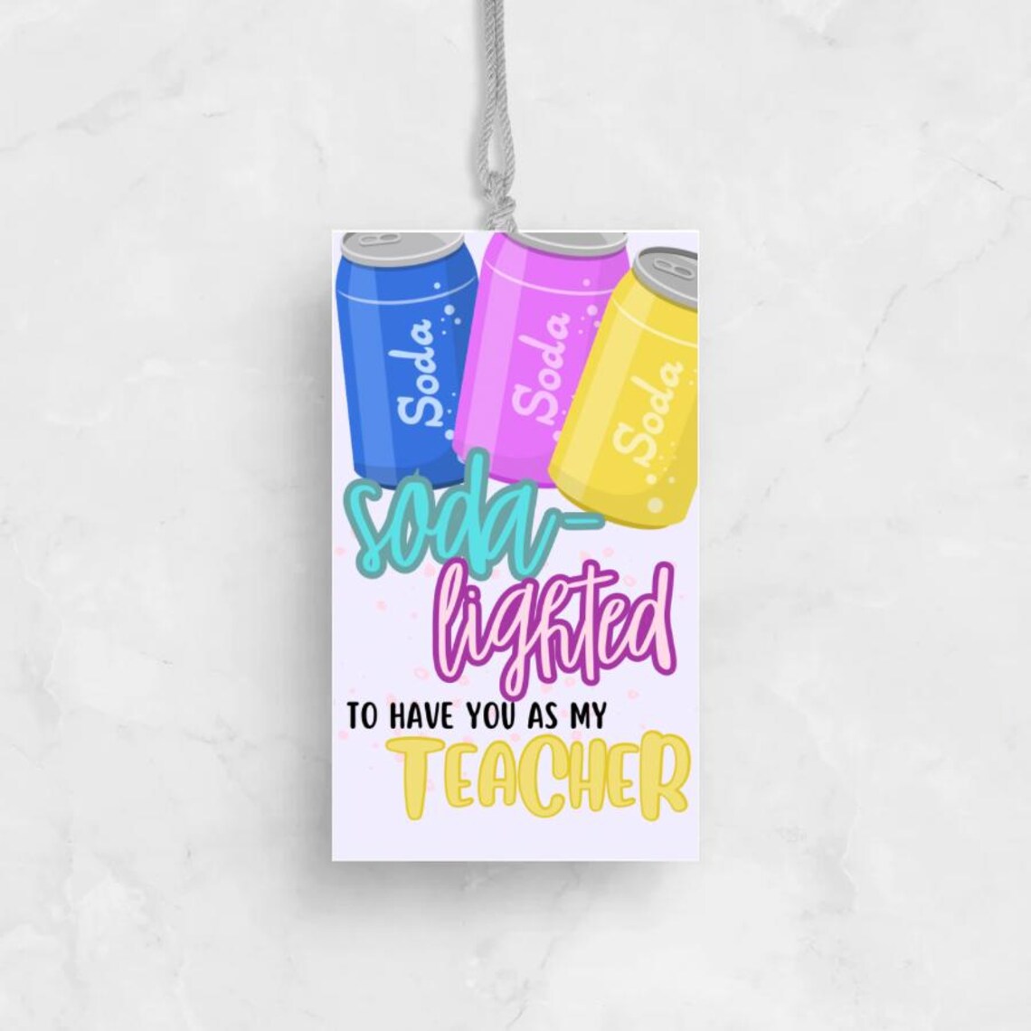 Soda-lighted Teacher Gift Tag | Printable End of Year Tag | Teacher ...