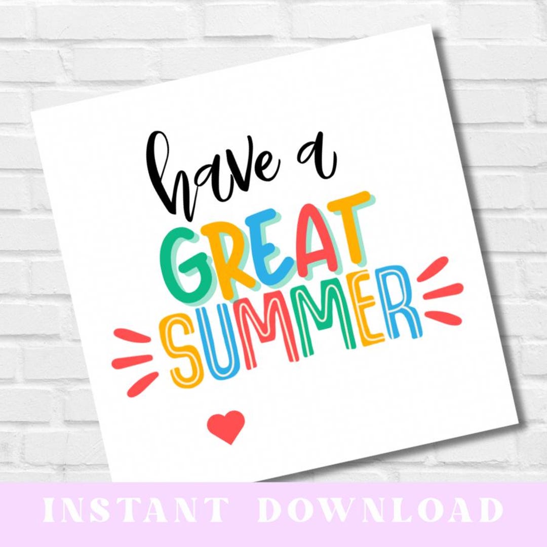 Have a Great Summer Tags - Printable End of Year Tags - 2.5” Gift Tags ...