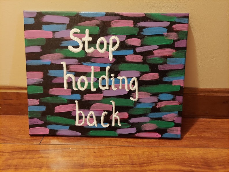 Stop Holding Back / Handmade Painting / Canvas Painting / Inspirational ...