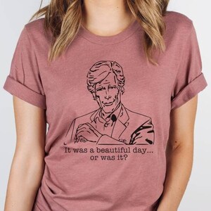 It Was a Beautiful Day or Was It Keith Morrison Dateline Shirt, That ...