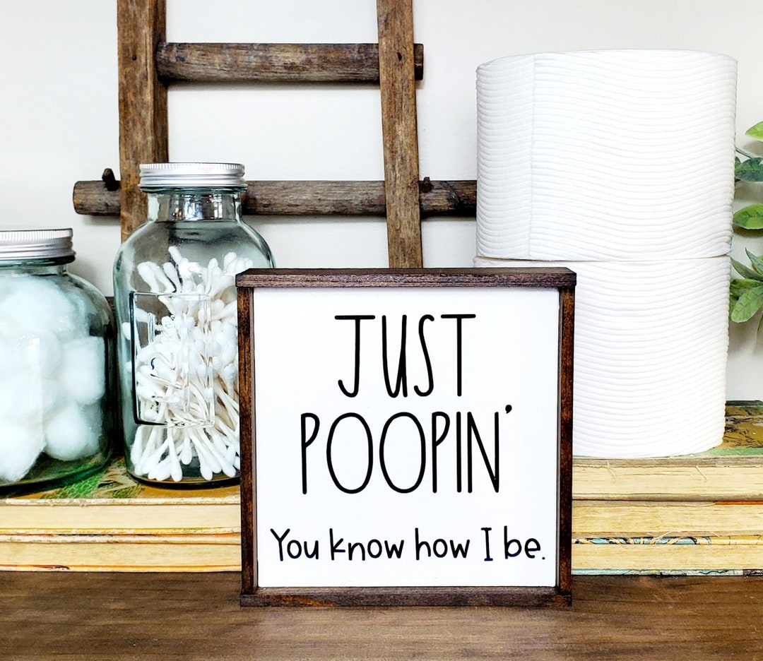 Just Poopin You Know How I Be Bathroom Sign, Bathroom Humor, Small Wood ...