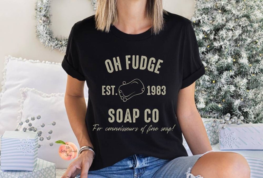 Oh Fudge Soap Co Shirt, Ralphie A Christmas Story Funny Vintage Tee ...