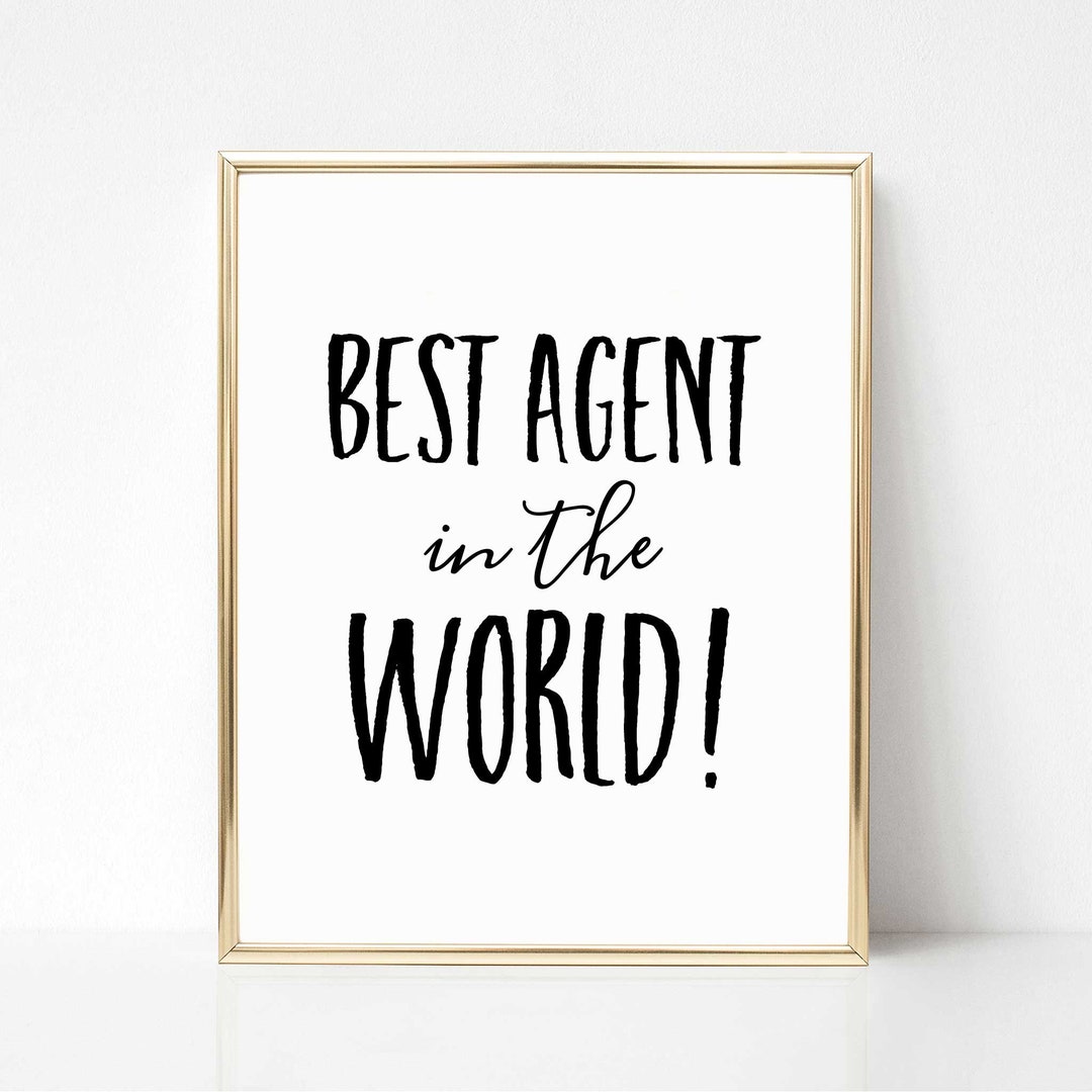Best Agent in the World Quote, Real Estate Printable Quote, Real Estate ...