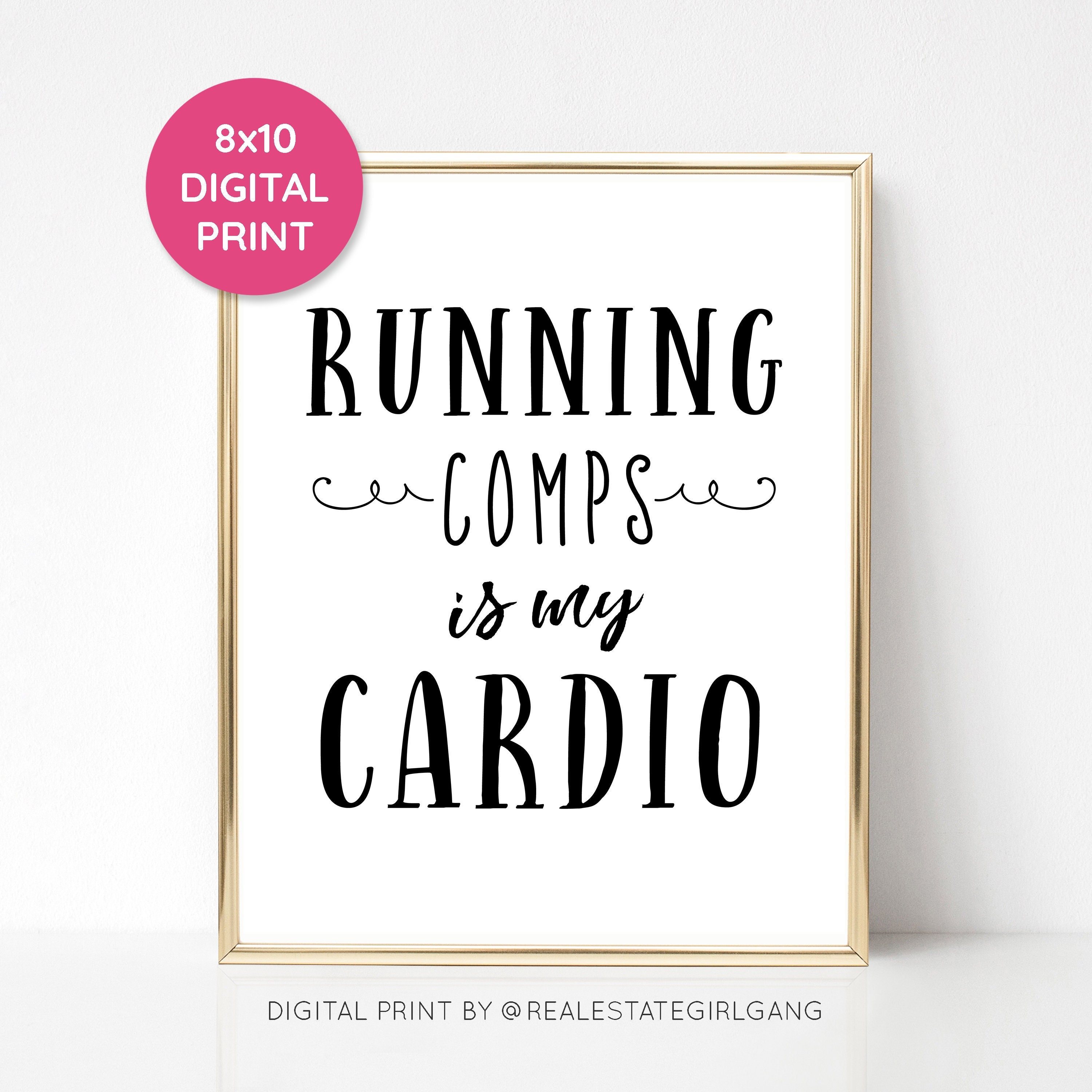Running Comps is My Cardio Quote Real Estate Printable Quote - Etsy