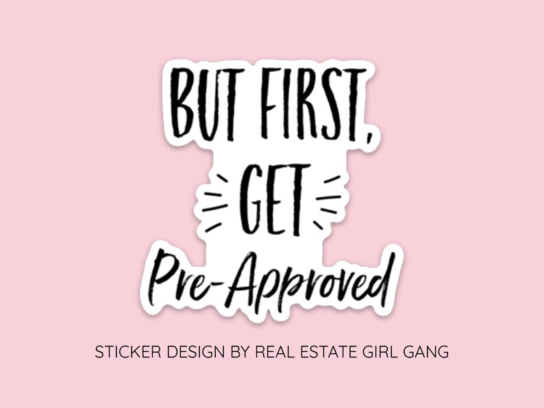 But First Get Pre-approved Sticker Get Pre-approved Decal - Etsy