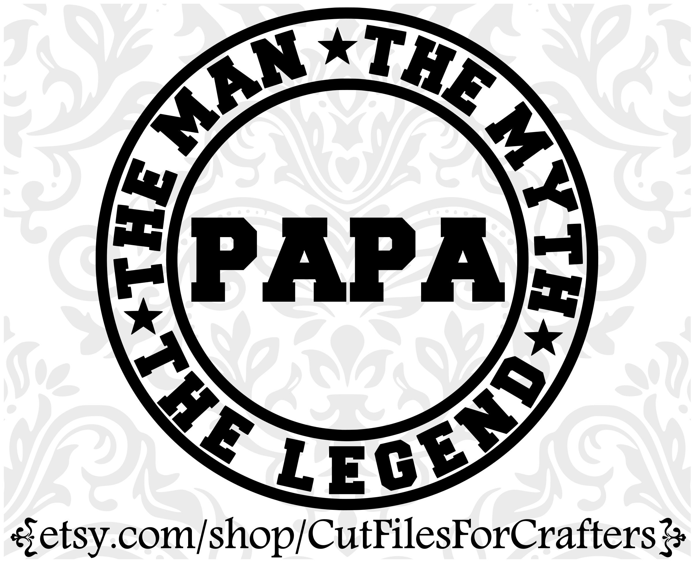 The Man The Myth The Legend Papa Svg Papa Svg Papa Shirt | Etsy