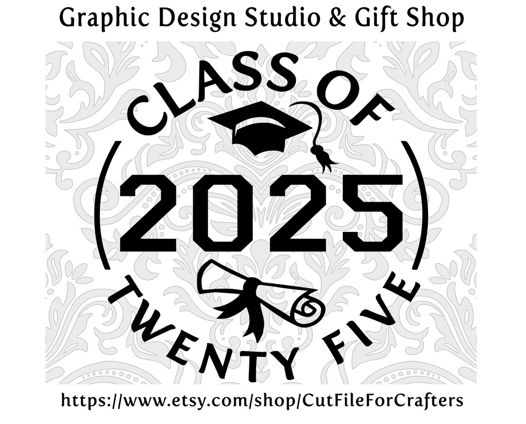 Class of Twenty Five Svg, Senior Year 2025 Svg, Graduation 2025 Svg ...