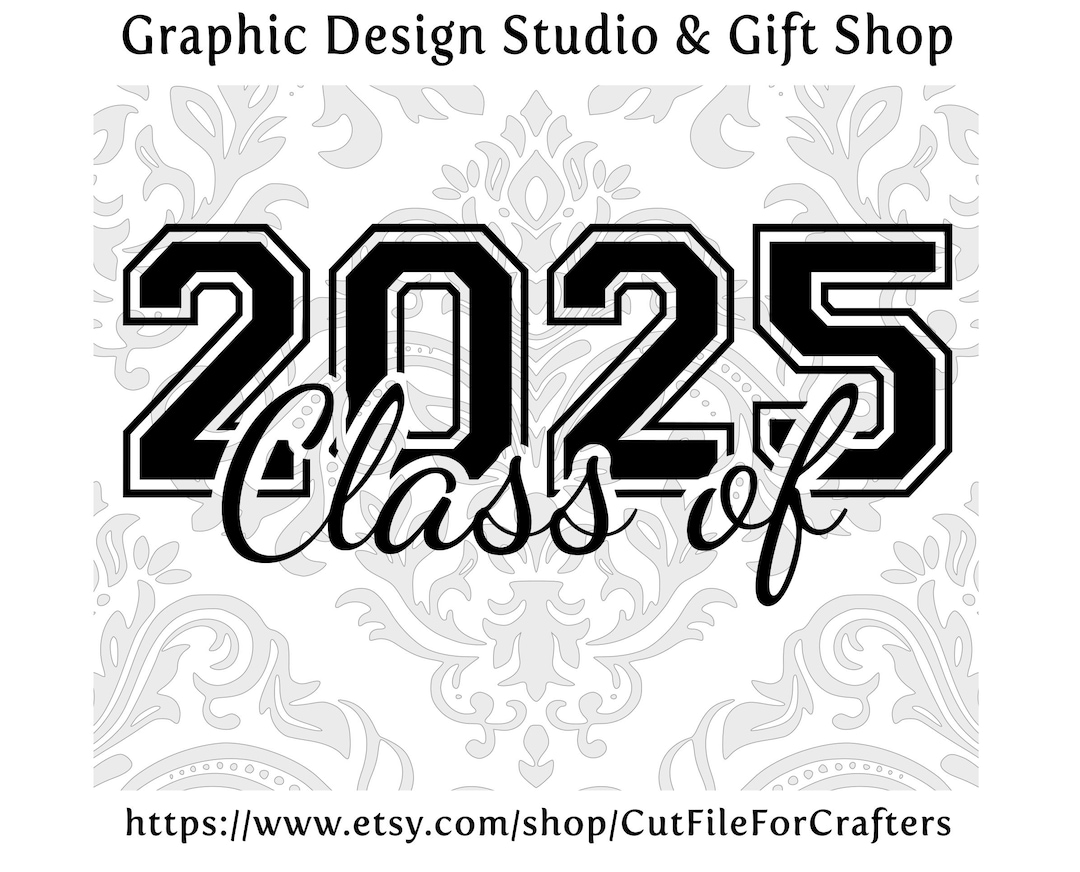 Class of 2025 Svg, Senior 2025 Svg, Senior Year 2025 Svg, Senior Class ...