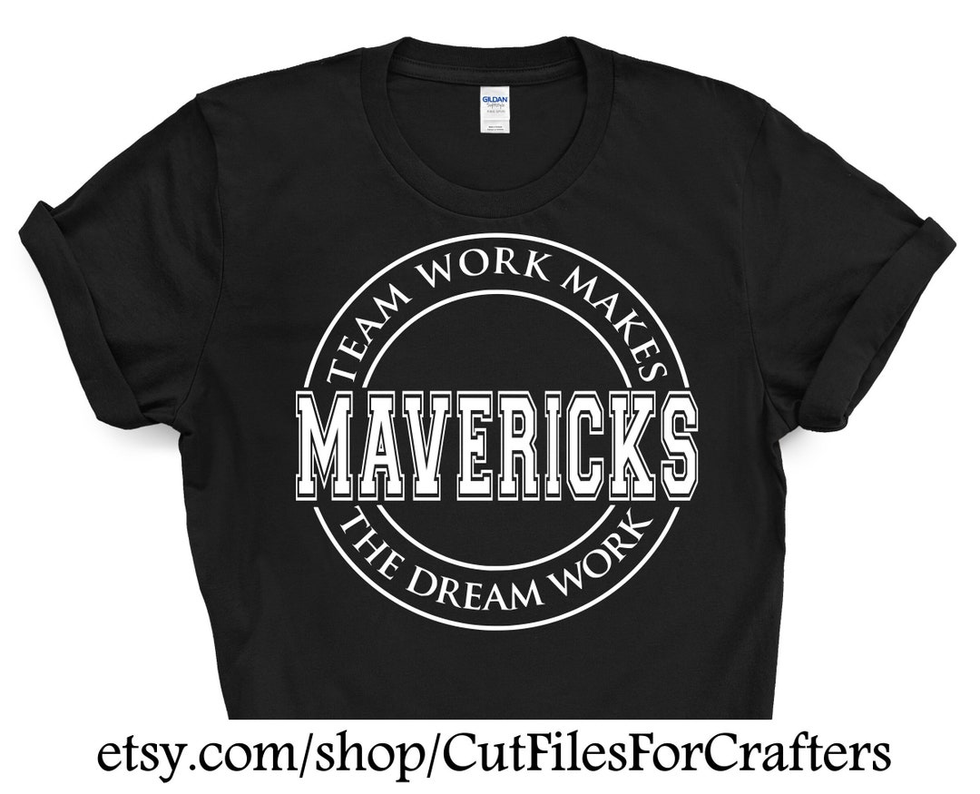 Mavericks Team Work Makes the Dream Work Svg, Mavericks Svg, Mavericks ...