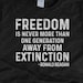 Freedom is Never More Than One Generation Away From Extinction, Ronald ...